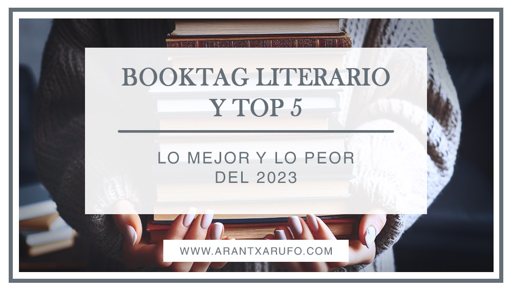 Booktag literario y Top 5: lo mejor y lo peor del 2023
